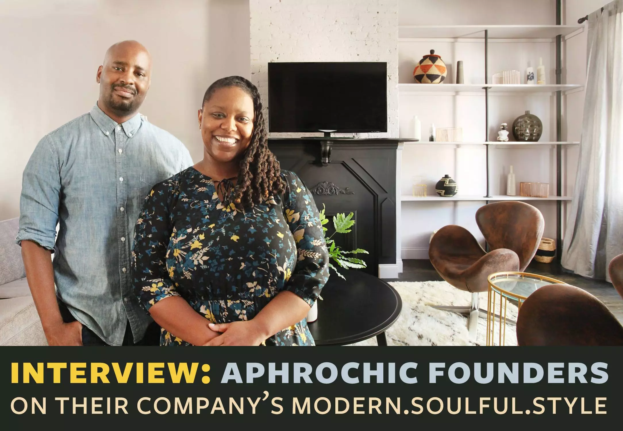 ENTREVISTA: Los fundadores de AphroChic persiguen su pasión por la narración, el diseño y la historia afroamericana 14589_1