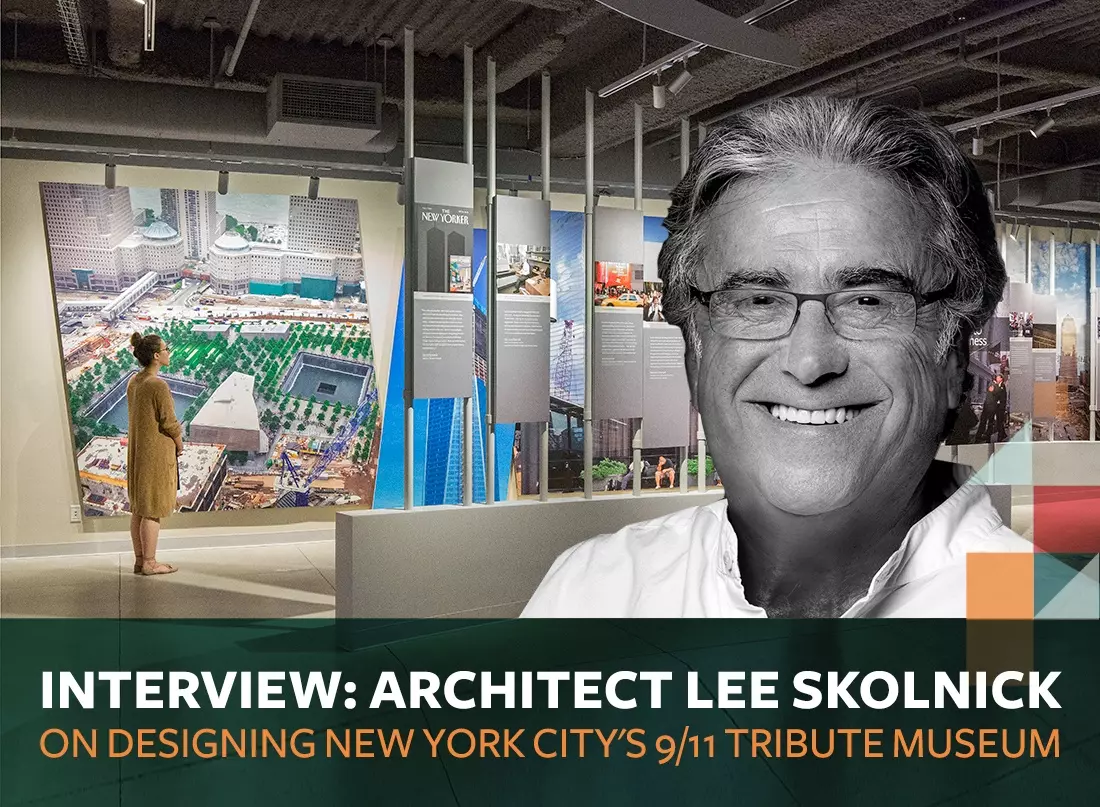 ინტერვიუ: არქიტექტორი ლი ჰ. სკოლნიკი ნიუ-იორკის 9/11 ტრიბუტის მუზეუმის დიზაინის შესახებ 16480_1