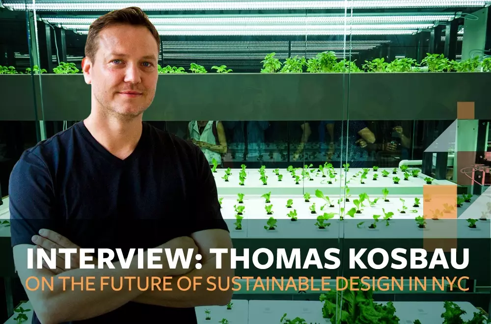 ENTREVISTA: L'arquitecte Thomas Kosbau sobre l'apassionant futur del disseny sostenible a Nova York 17564_1
