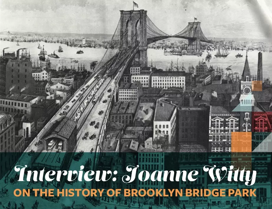 FA'atalanoaga: Joanne Witty i le tala'aga ma le suiga o le Brooklyn Bridge Park 18008_1