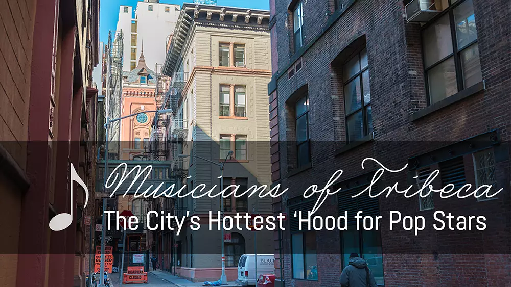 Musicians of Tribeca: The City's Hottest 'Hood for Pop Stars' 18635_1