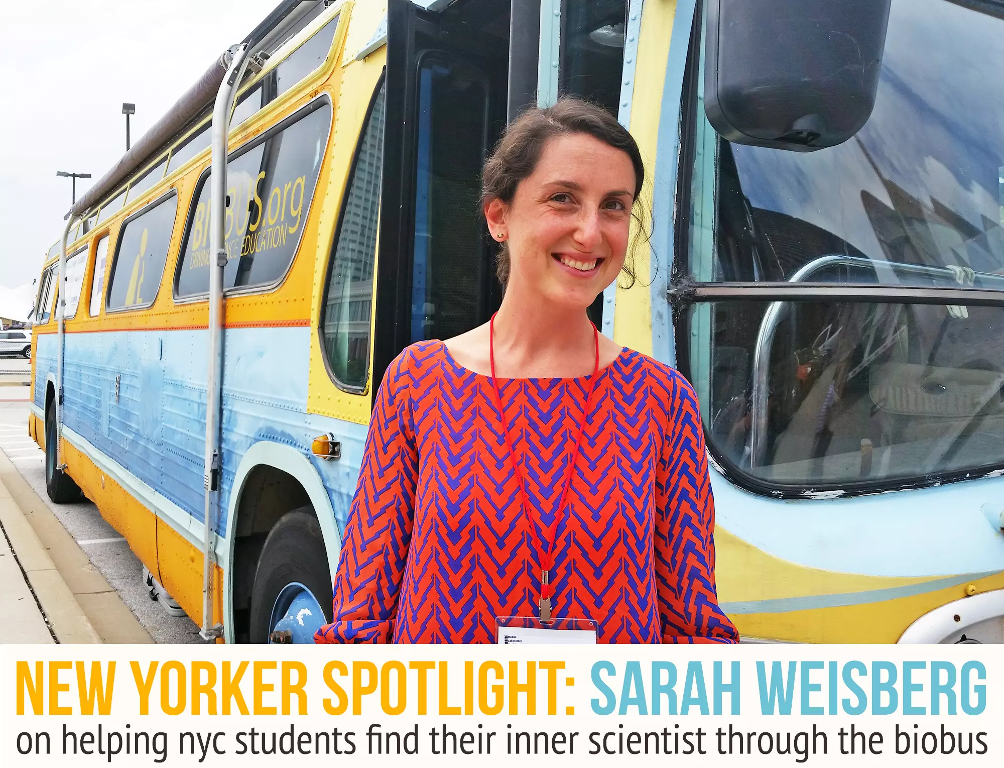 Spotlight: Sarah Weisberg von BioBus hilft NYC-Studenten, ihren inneren Wissenschaftler zu finden 23780_1