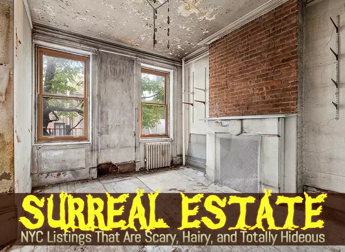 Surreal Estate: Аймшигтай, үсэрхэг, үнэхээр ичгүүртэй NYC жагсаалтууд 26582_1