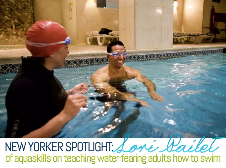 În atenția New Yorkerului: Lori Pailet de abilități acvatice despre învățarea adulților care se tem de apă să înoate 27957_1