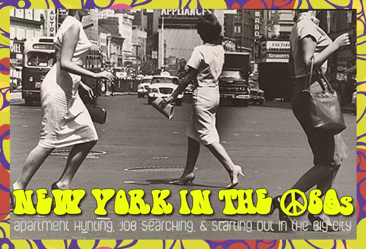 New York yn 'e jierren '60: Jacht op appartemint, sykje nei wurk en begjinne yn 'e grutte stêd 28301_1