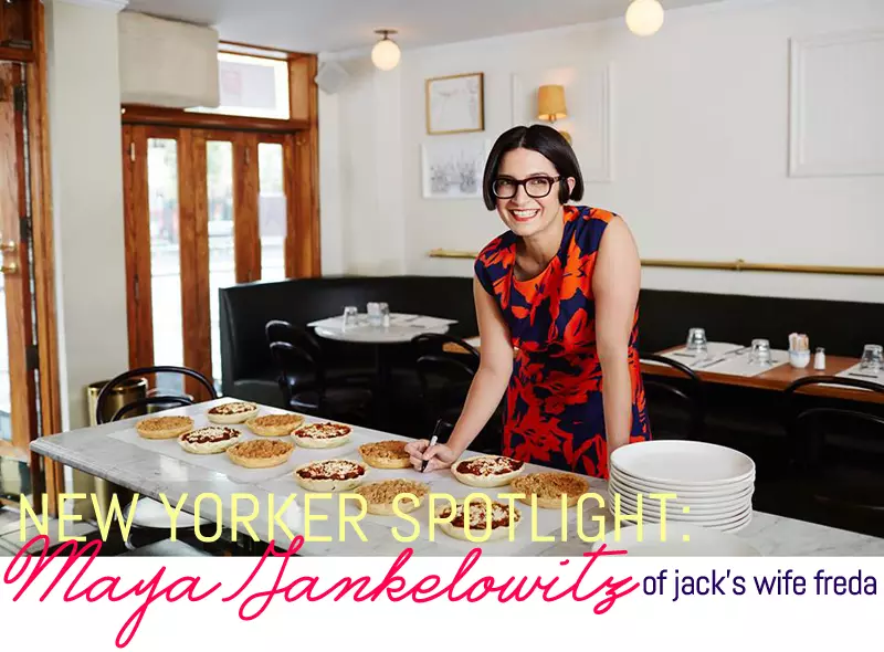 New Yorker Spotlight: Maya Jankelowitz wumugore wa Jack Freda mugushinga Restaurant Yumva nkurugo 30911_1