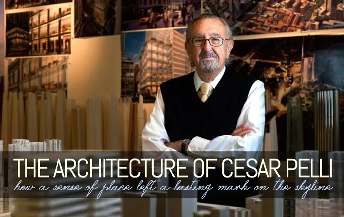 Arkitektura e Cesar Pelli: Si një ndjenjë e vendit la një shenjë të qëndrueshme në horizontin e NYC 33429_1